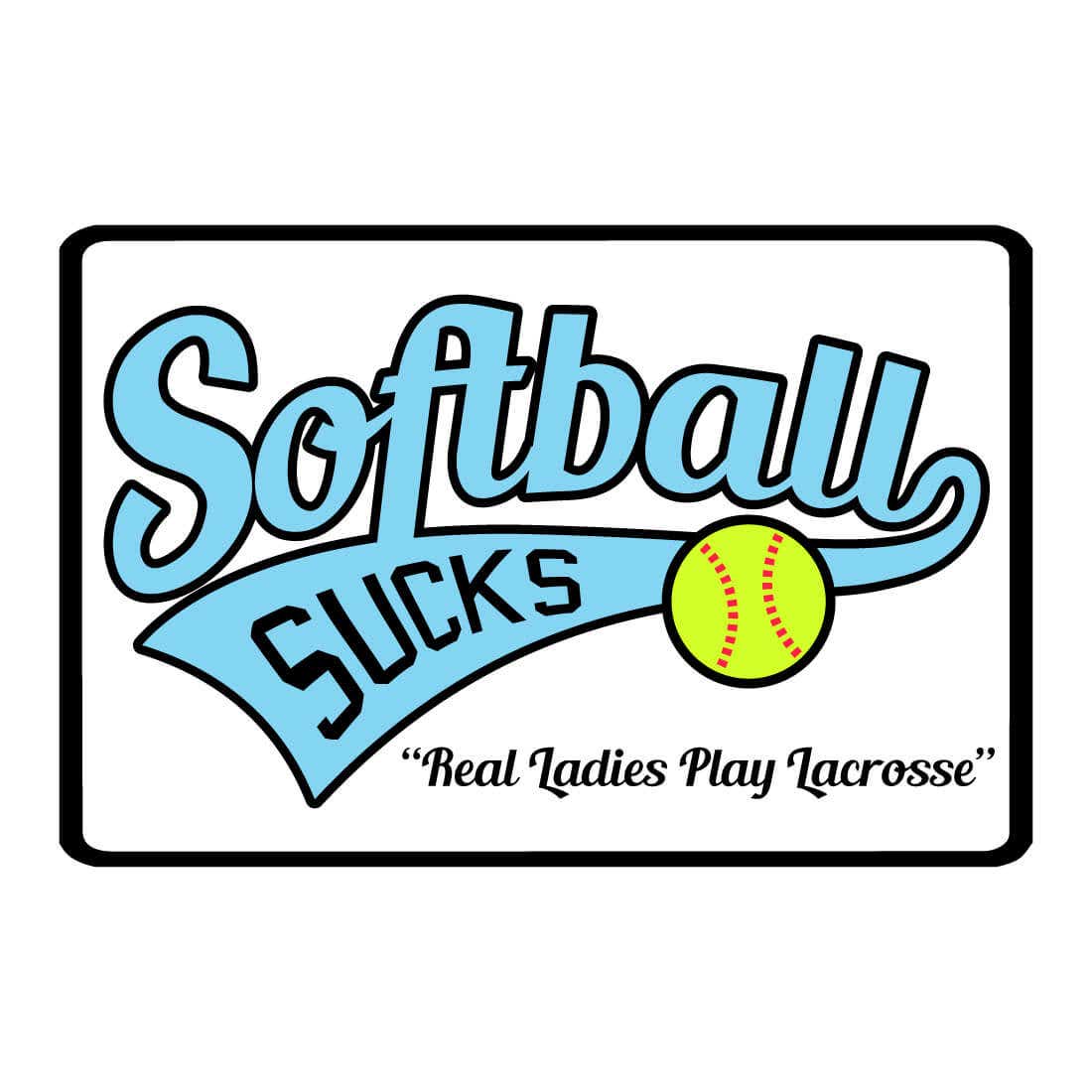 Softball Sucks Sign